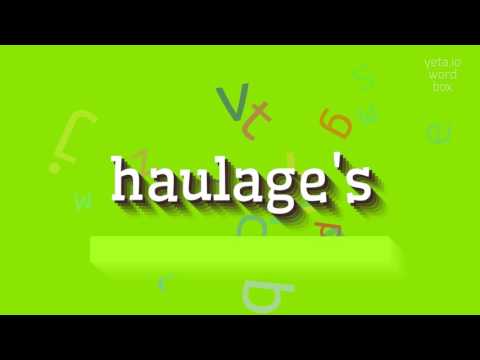 How to say "haulage's"! (High Quality Voices)