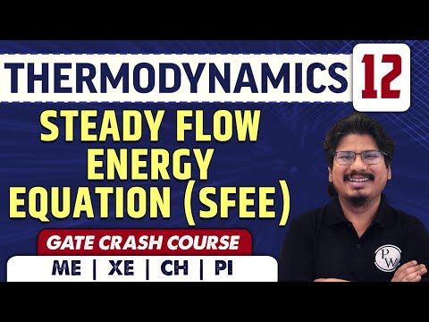 Steady Flow Energy Equation (SFEE) l Thermodynamics 12 l GATE Crash Course