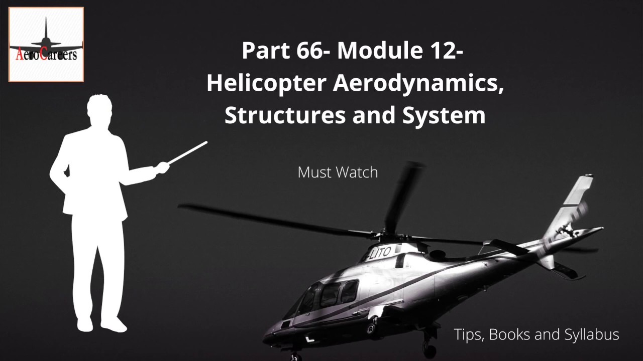 How to Clear Module 12-  Helicopter Aerodynamics, Structures  and System | Part 66 Examinations