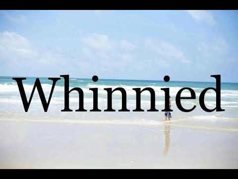How To Pronounce Whinnied🌈🌈🌈🌈🌈🌈Pronunciation Of Whinnied