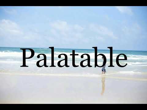 How To Pronounce Palatable🌈🌈🌈🌈🌈🌈Pronunciation Of Palatable