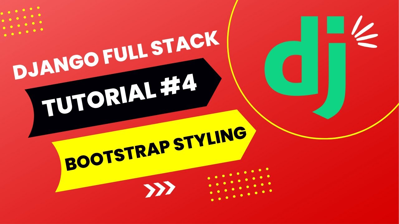 Django Tutorial #4 - Full Stack Web App [2024] - Adding Bootstrap Styling