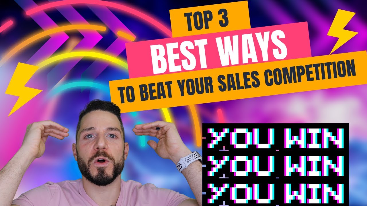 3 Ways Your Sales Team Can Beat Their Competition - A Must Watch In Uncertain Times!
