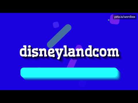 DISNEYLANDCOM - HOW TO PRONOUNCE IT!?