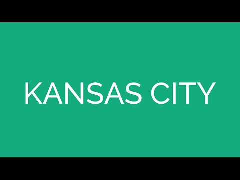 Kansas City : How To Pronounce Kansas City In American Accent
