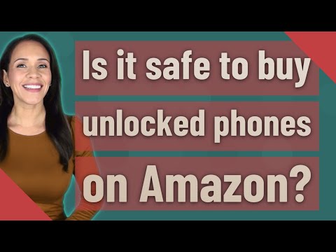 Is it safe to buy unlocked phones on Amazon?