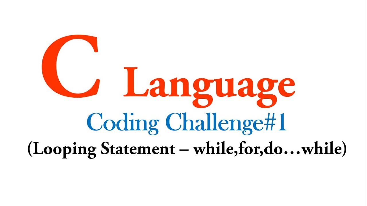 Coding Challenge #1 - Loop in C Language