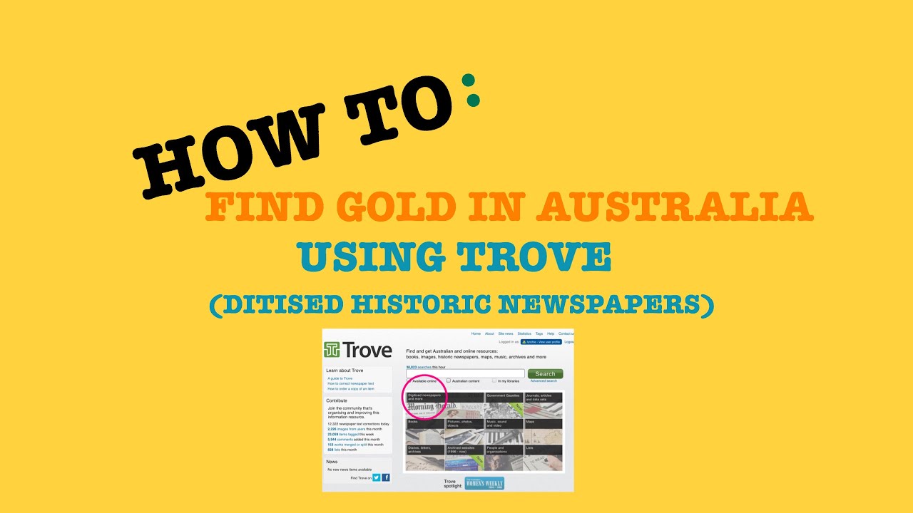 HOW TO - FIND GOLD IN AUSTRALIA - Using Trove (digitised historical newspapers)