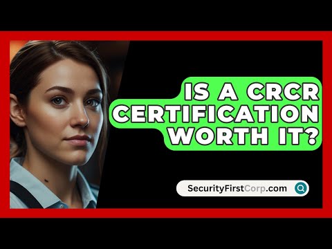Is A CRCR Certification Worth It? - SecurityFirstCorp.com