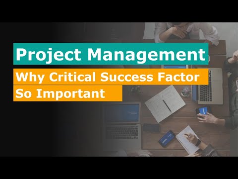 Project Management - Why Project Critical Success Factors Are So Important