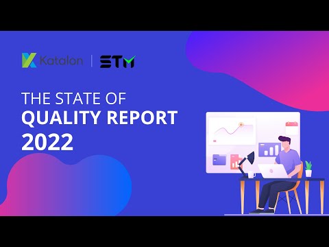 The State of Quality Report 2022 by Katalon