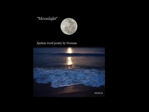 Spoken word poetry by Norman - Moonlight - 06/09/21
