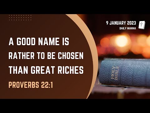 Proverbs 22:1 | A Good Name Is Rather To Be Chosen Than Great Riches | Daily Manna