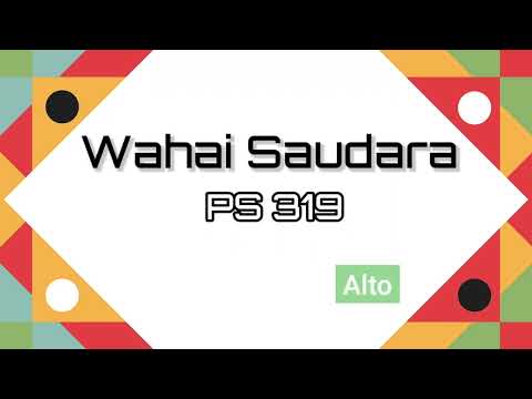 PS 319 Wahai, Saudara - Alto