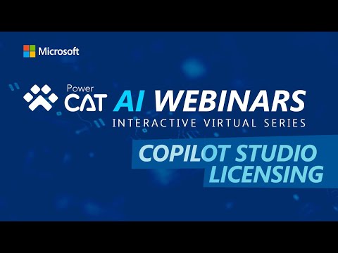 Copilot Studio Licensing - Power CAT AI Webinars