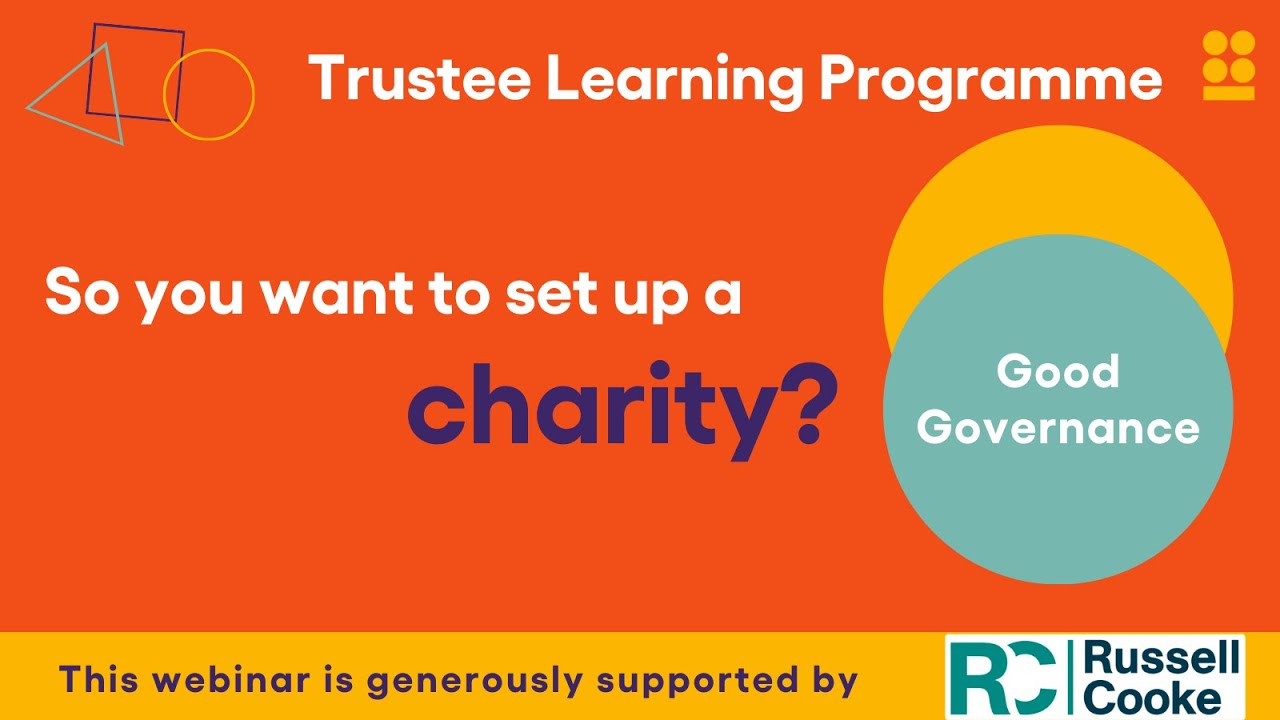 Trustee Learning Programme - So You Want To Set Up A Charity?