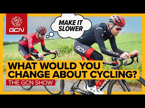 6 Things We'd Change About Cycling | GCN Show Ep. 425