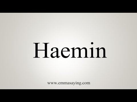 How To Say Haemin