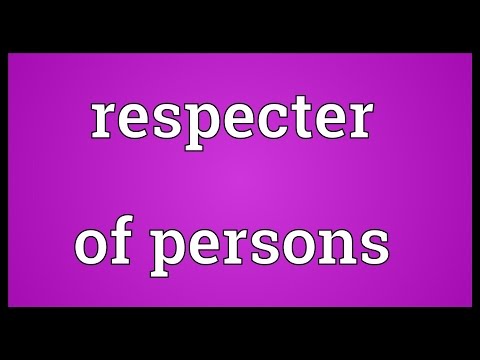 Respecter of persons Meaning