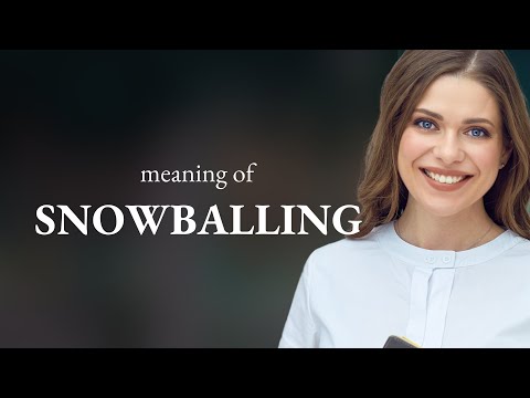 Unraveling "Snowballing": A Simple Guide to a Complex Phrase