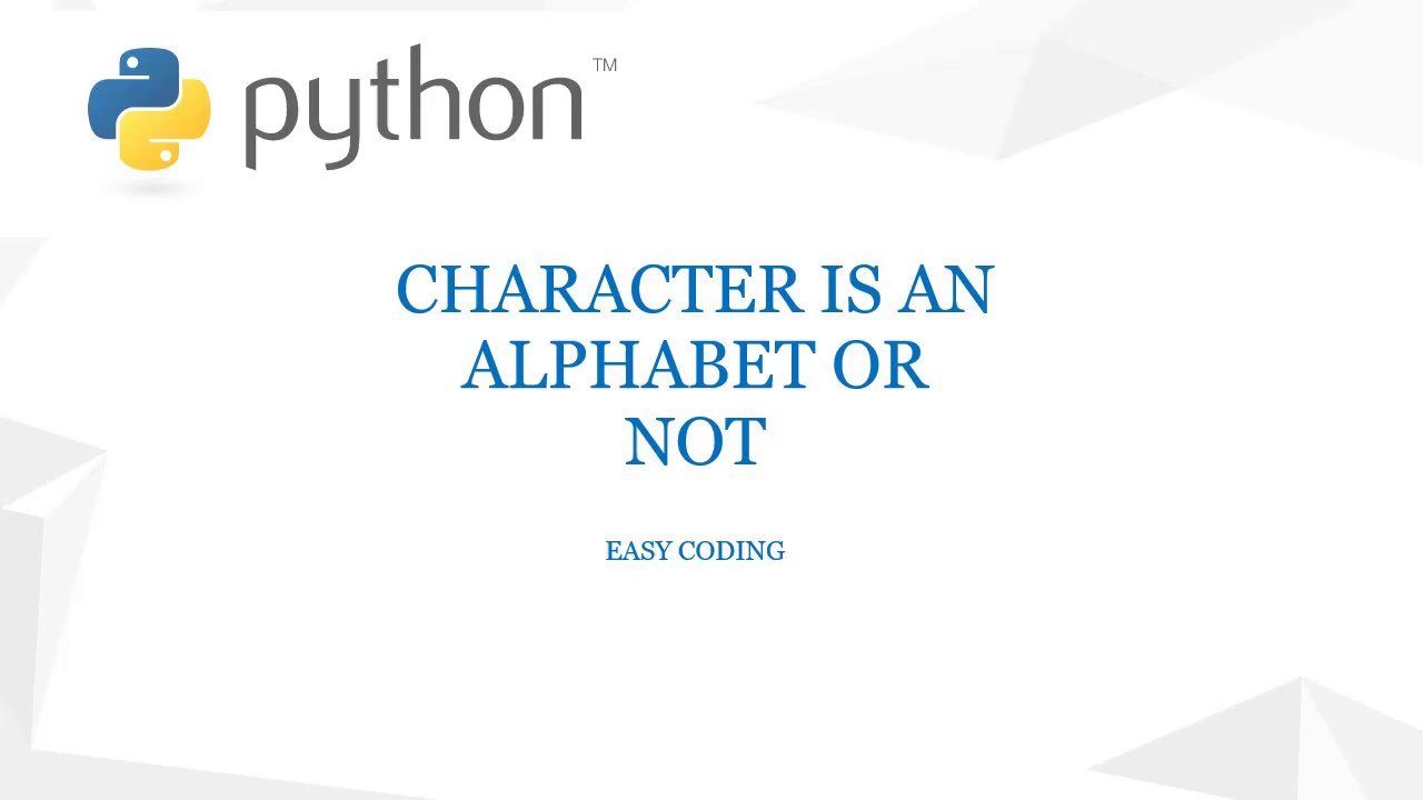 Python Program To Check Whether A Character is An Alphabet Or Not||Basic Python Program For Begginer