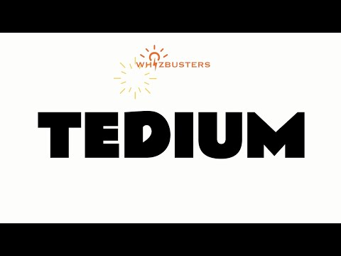 TEDIUM (noun) Meaning with Examples in Sentences | GRE GMAT LSAT SAT