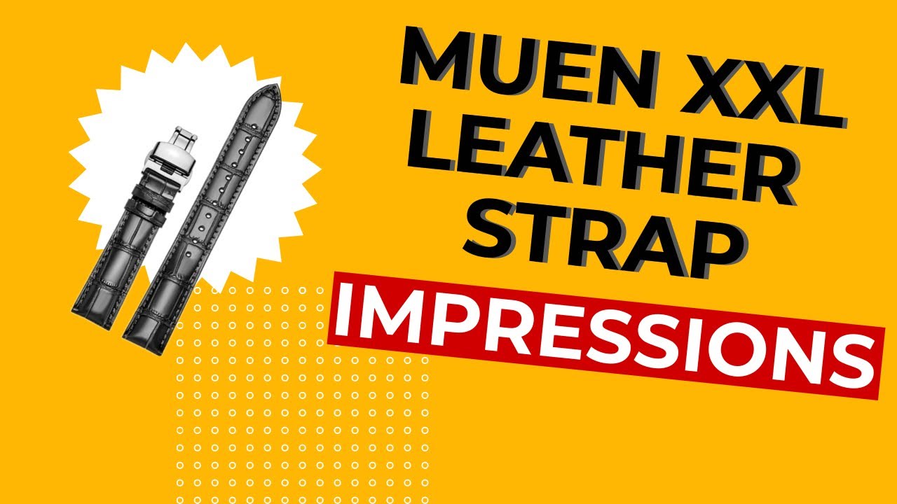 MUEN XXL Leather Watch Strap Review - Made for large wrists!