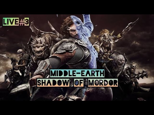 Live-Steam Shadow of Mordor #3 Time to Kill some bit**es | วิดีโอครีเอ ...