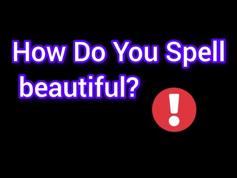 How do you spell beautiful?