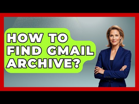How To Find Gmail Archive? - TheEmailToolbox.com