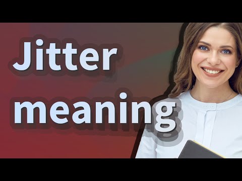 Jitter | meaning of Jitter