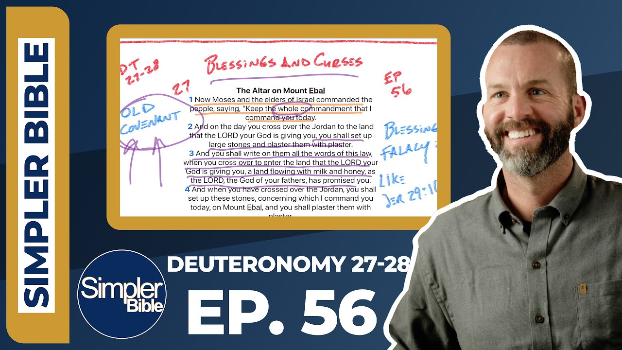 Ep. 56. Deuteronomy 27-28 | Blessings and Curses