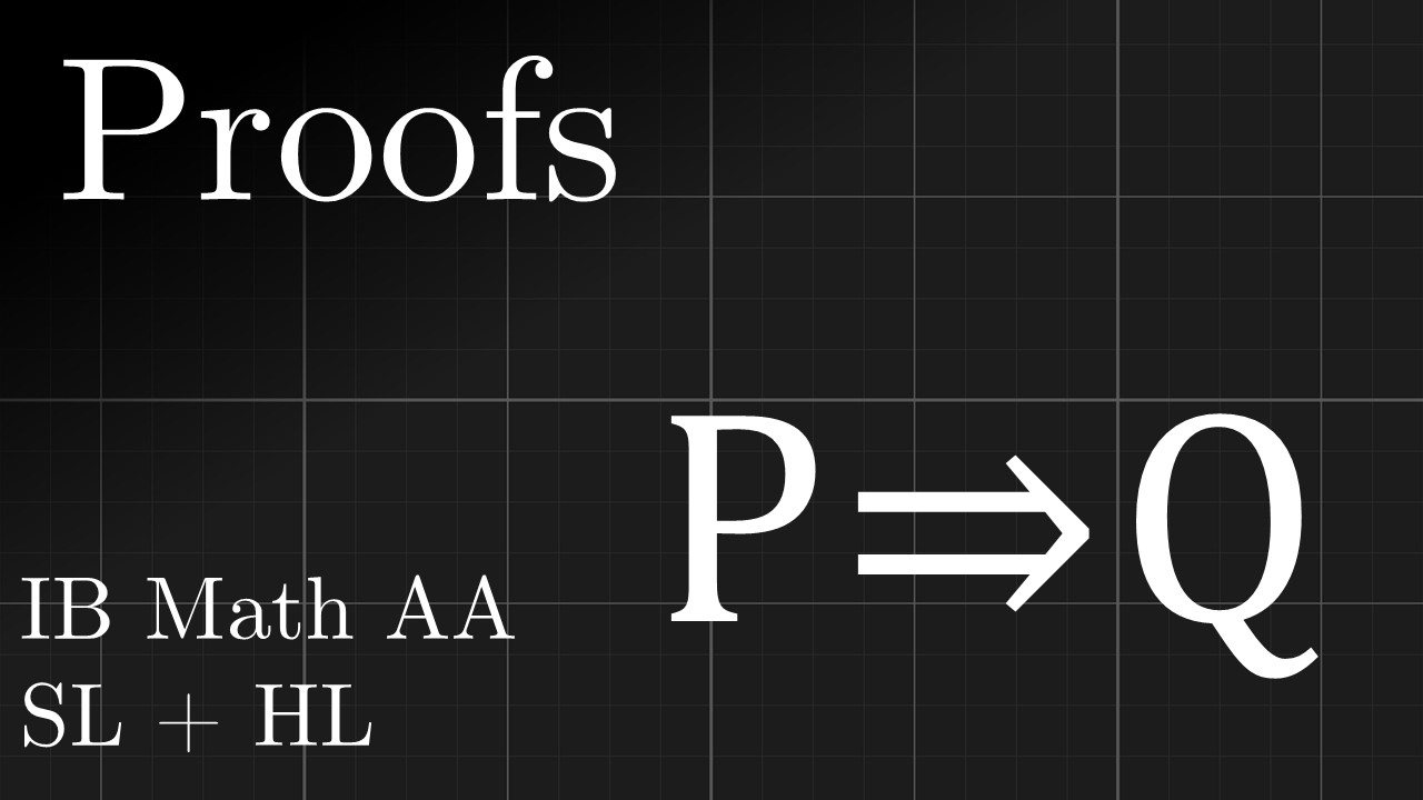 Proofs | IB Mathematics AA | HL & SL