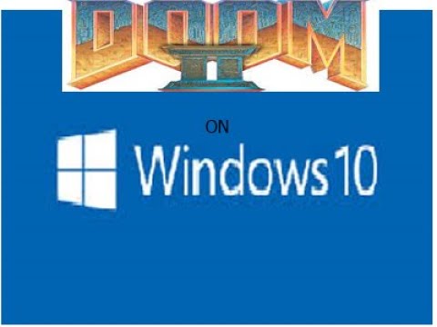 Can we run Doom 2 on Windows 10?
