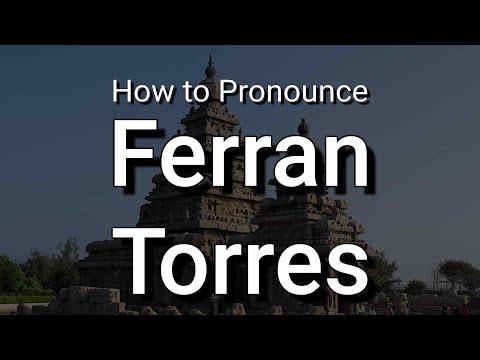 How to Pronounce Ferran Torres (Spanish Footballer)