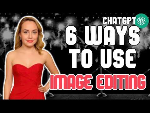 6 Genius Ways to Use ChatGPT Image Editing