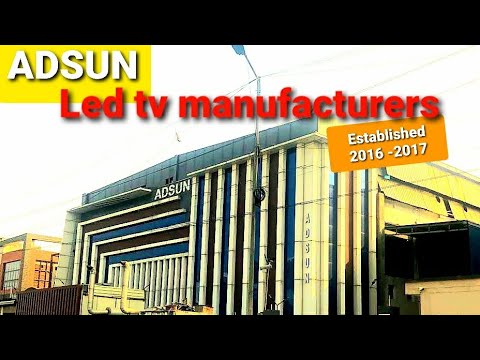 Adsun electronics pvt ltd Established in 2016-17 plant of cabinet moulding Led tv manufacturers