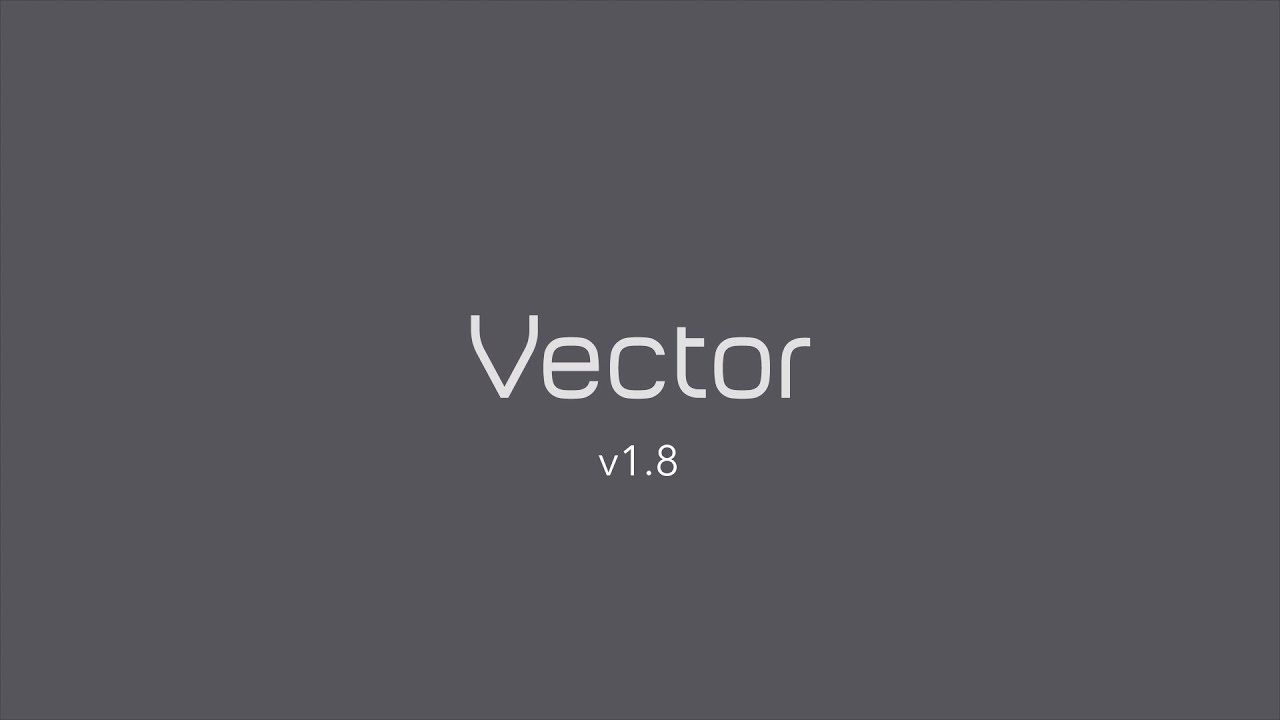 Coming Soon: Vector v1.8!