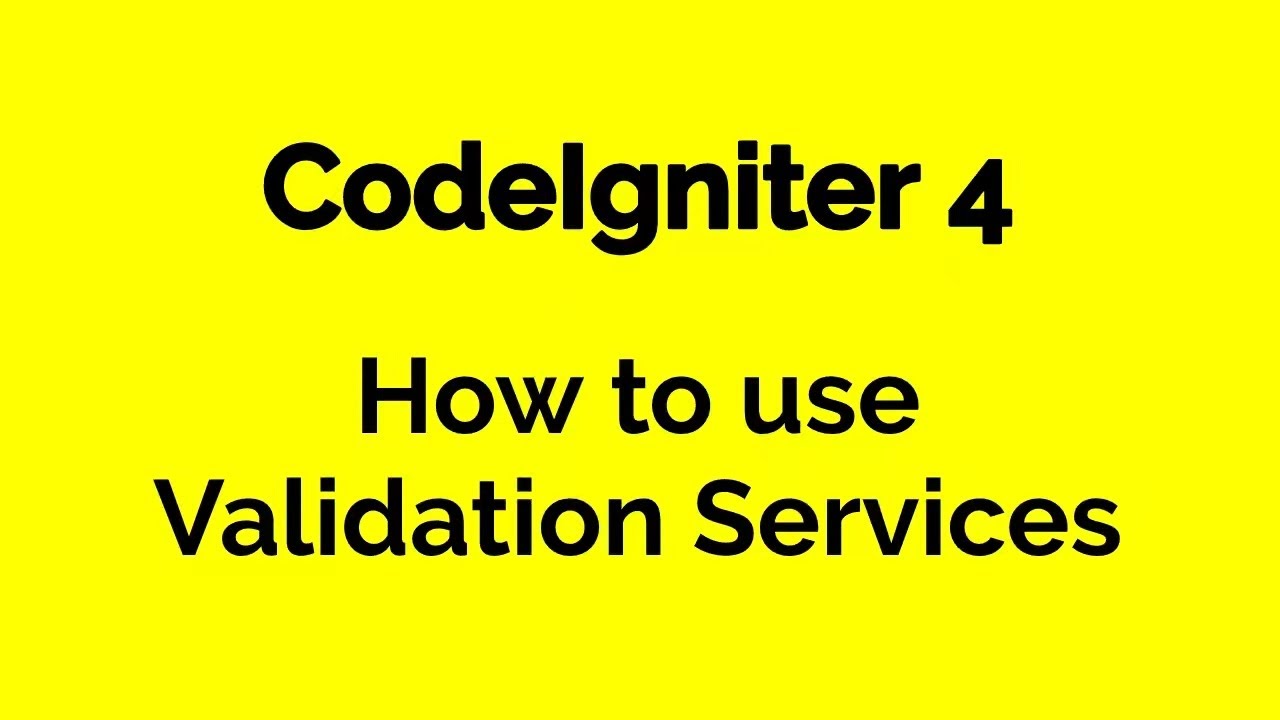 CodeIgniter 4 - How to use validation services - Part 11