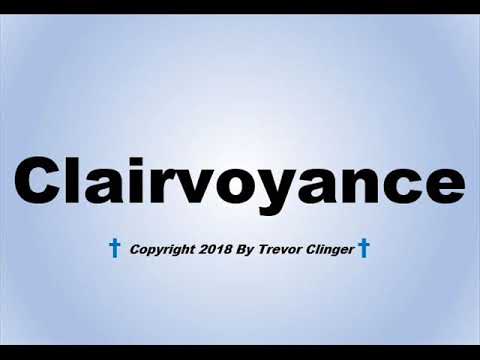 How To Pronounce Clairvoyance