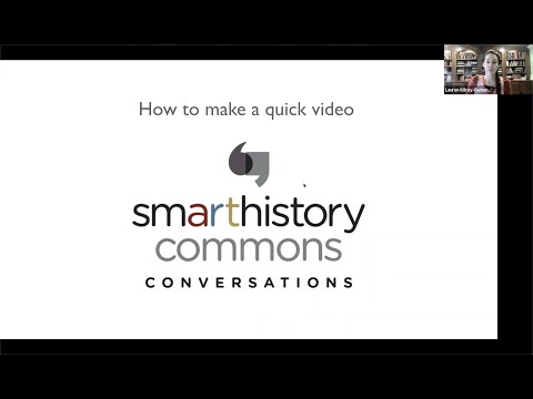 From a live webinar: How to make a quick Smarthistory-style video