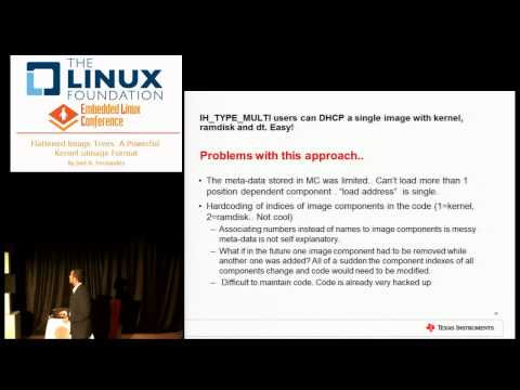 Embedded Linux Conference 2013 - Flattened Image Trees: A Powerful Kernel uImage Format