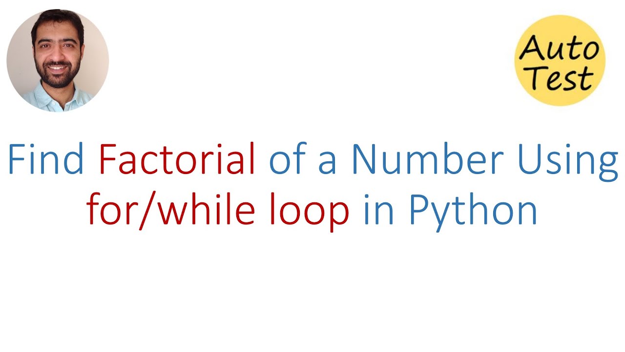 Python Program to Find a Factorial of a Number Using While Loop, For Loop and math.factorial()