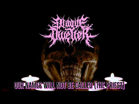 Plague Dweller - Our Names Will Not Be Called (The Priest) [Demo] Official Visualiser
