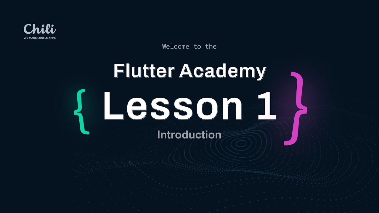 Flutter Academy | Lesson #1 | Chili Labs | Free Intensive Flutter Course