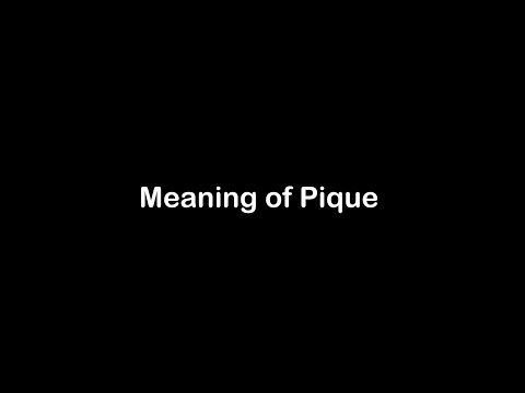 What is the Meaning of Pique | Pique Meaning with Example