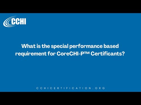 Certification Q&A: What is the special Performance Based Requirement for CoreCHI-P™ Certificates?