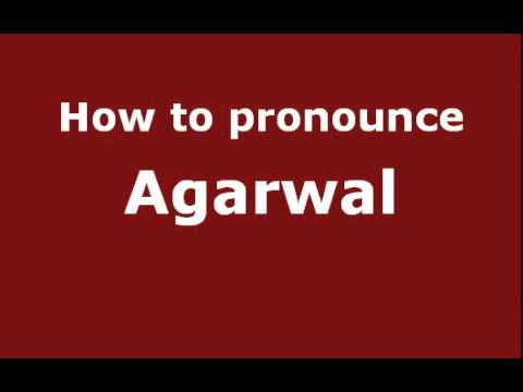 How to Pronounce Agarwal - PronounceNames.com