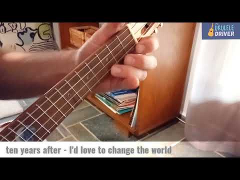 ukulele songs " ten years after - I'd love to change the world "