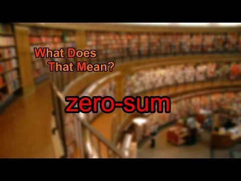 What does zero-sum mean?